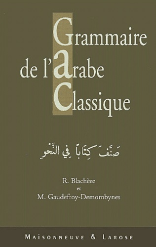 Grammaire de l'arabe classique de Régis Blachère - Grand Format - Livre ...