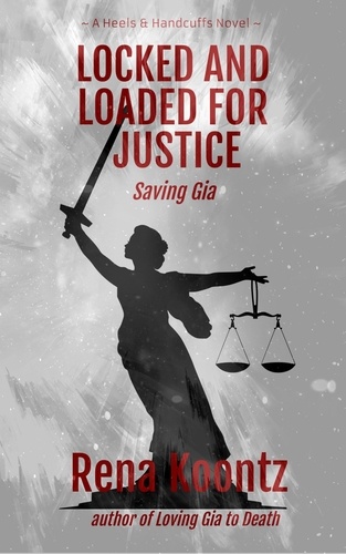 Locked And Loaded For Justice: Saving Gia de RENA Koontz - ePub ...