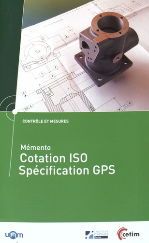Mémento cotation ISO spécification GPS - Rénald Vincent - Livres ...
