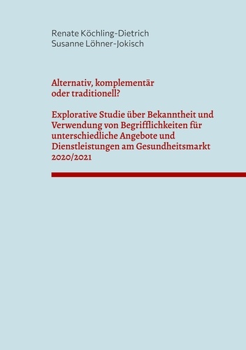 Alternativ, komplementär oder traditionell? -... de Renate Köchling ...