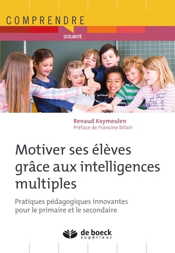 Motiver ses élèves grâce aux intelligences... de Renaud Keymeulen - Livre - Decitre