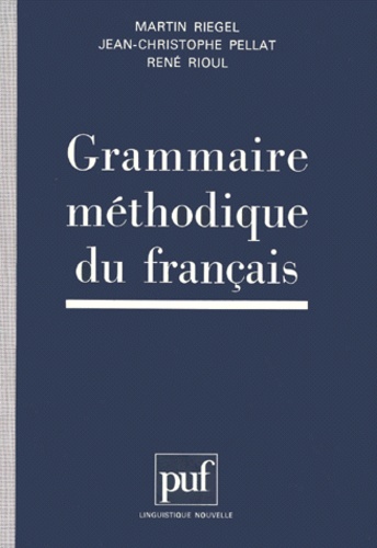 Grammaire méthodique du français de René Rioul - Livre - Decitre