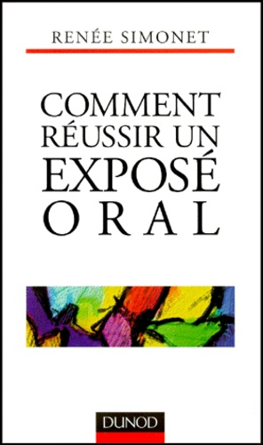 Comment Reussir Un Expose Oral de Renée Simonet - Livre - Decitre