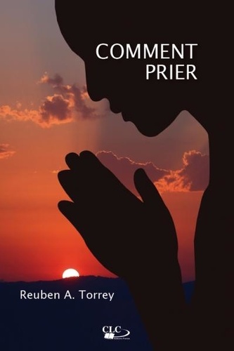 Comment prier - Reuben A Torrey - Livres - Furet du Nord