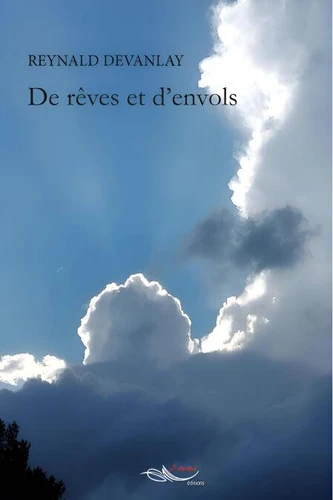 De rêves et d'envols de Reynald Devanlay - Decitre