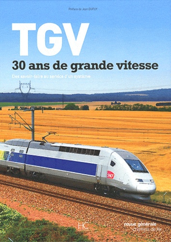 TGV 30 ans de grande vitesse - Des savoir-faire... de RGCV - Livre ...