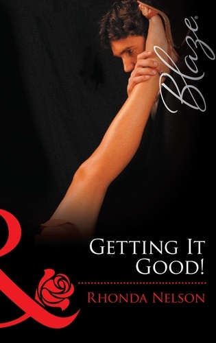 Getting It Good! de Rhonda Nelson - ePub - Ebooks - Decitre