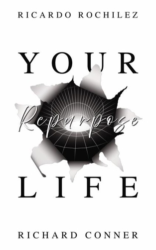 Repurpose Your Life • Why Loving The Truth... - Richard Conner - Ebooks - Furet du Nord