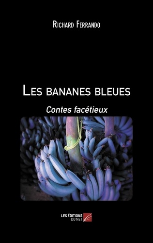 Les bananes bleues de Richard Ferrando - Livre - Decitre