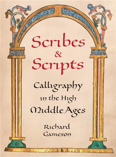 Scribes & Scripts : Calligraphy in the High Middle Ages /anglais de ...