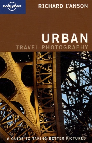Urban Travel Photography de Richard I'anson - Livre - Decitre