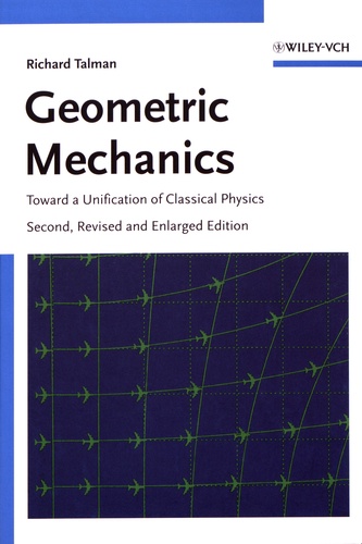 Geometric Mechanics - Toward a unification of... de Richard Talman ...