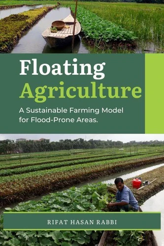 Floating Agriculture: A Sustainable Farming Model for Flood-Prone Areas ...