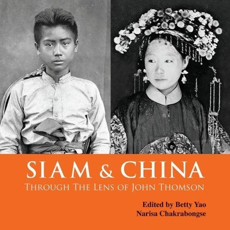 Siam & China Through the Lens of John Thomson de River Books - Beau ...