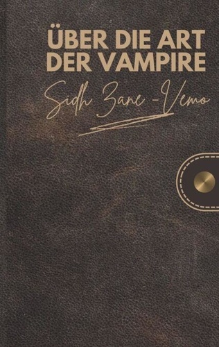 Über die Art der Vampire - von Sidh Zane-Vemo de Riyas A. Hoge - ePub ...