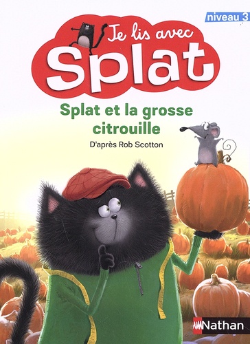 Splat et la grosse citrouille de Rob Scotton - Poche - Livre - Decitre