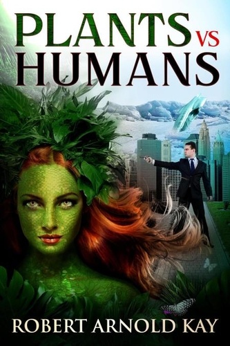 Plants vs Humans - Robert Arnold Kay - Ebooks - Furet du Nord