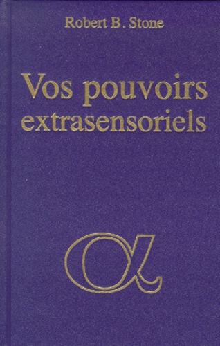 Vos Pouvoirs Extrasensoriels - Robert-B Stone - Livres - Furet du Nord
