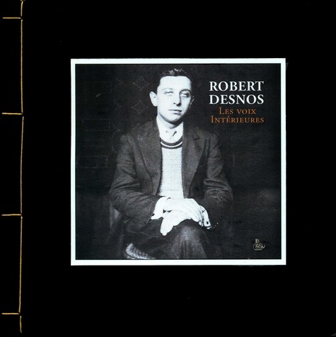 Les Voix intérieures de Robert Desnos - Livre - Decitre