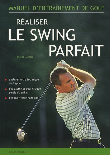 Réaliser le swing parfait - Manuel... de Robert Hamster - Livre - Decitre