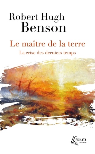 Le maître de la terre - La crise des derniers... de Robert Hugh Benson - Grand Format - Livre ...