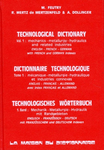 Dictionnaire Technologique. Tome 1, Mecanique,... de Robert Mertz De ...