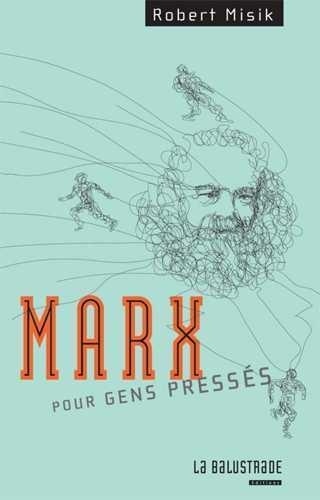 Marx pour gens pressés de Robert Misik - Livre - Decitre