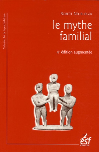 Le mythe familial de Robert Neuburger - Livre - Decitre
