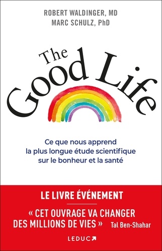 The Good Life - Ce que nous apprend la plus... de Robert Waldinger ...
