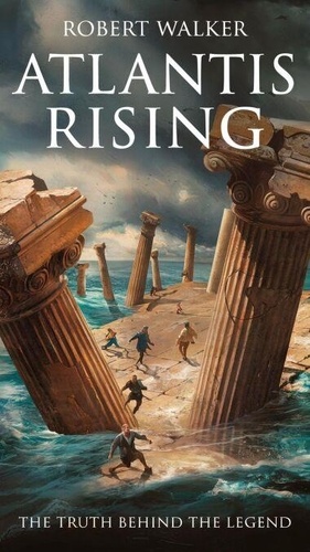 Atlantis Rising: The Truth Behind the Legend de Robert Walker - ePub ...