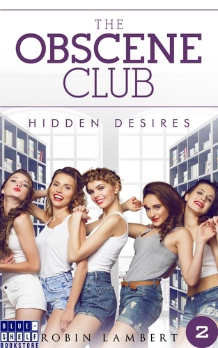 The Obscene Club: Hidden Desires - The Obscene... de Robin Lambert - ePub - Ebooks - Decitre