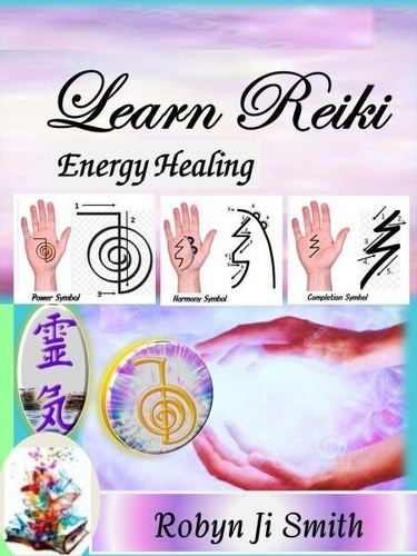 Learn Reiki Energy Healing - version 3 de Robyn Ji Smith - ePub ...