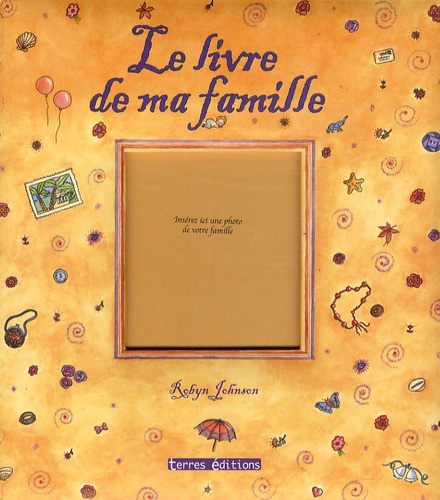 Le livre de ma famille de Robyn Johnson - Album - Livre - Decitre