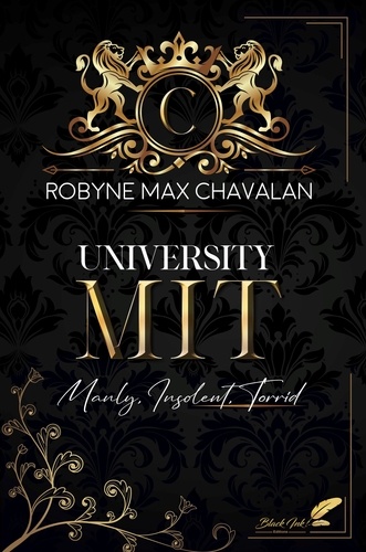 University MIT - Manly, Insolent, Torrid de Robyne Max Chavalan - Grand ...