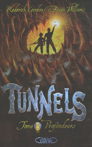 Tunnels Tome 2. Profondeurs de Roderick Gordon - Livre - Decitre