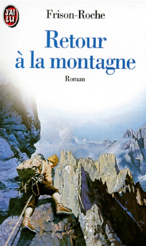 Retour à la montagne de Roger Frison-Roche - Poche - Livre - Decitre