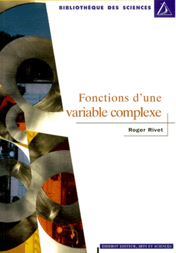 Fonctions d'une variable complexe de Roger Rivet - Livre - Decitre