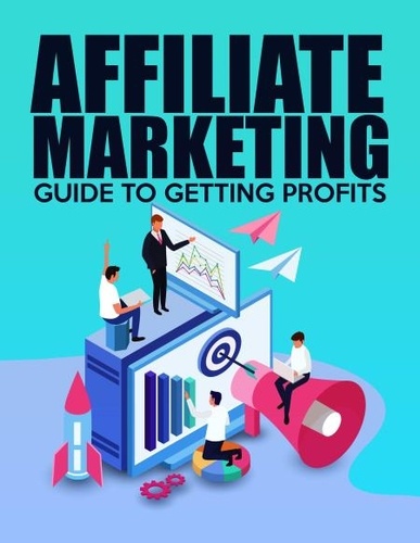 Affiliate Marketing Guide to Getting Profits de Rohit Saindane - ePub ...