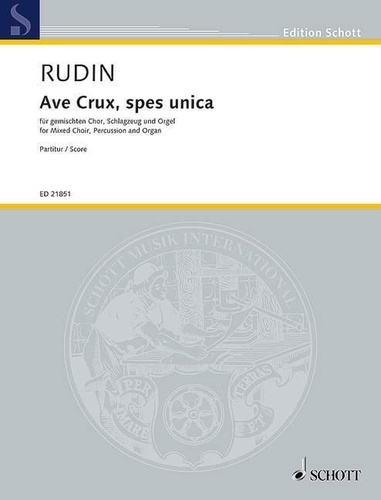 Edition Schott . Ave Crux, Spes Unica - op. 67.... de Rolf Rudin ...