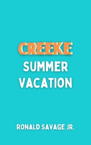 Summer Vacation - Creeke, #0.5 - Ronald Savage Jr. - Ebooks - Furet du Nord