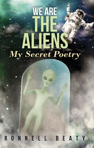 We Are The Aliens: My Secret Poetry de Ronnell Beaty - ePub - Ebooks ...