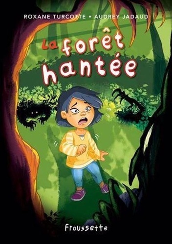 La forêt hantée de Roxane Turcotte - Grand Format - Livre - Decitre