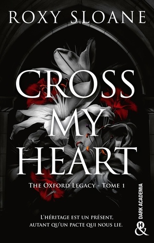 The Oxford Legacy Tome 1. Cross My Heart de Roxy Sloane - Grand Format ...