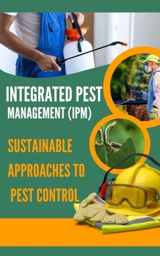 Integrated Pest Management (IPM) : Sustainable... de Ruchini Kaushalya - ePub - Ebooks - Decitre