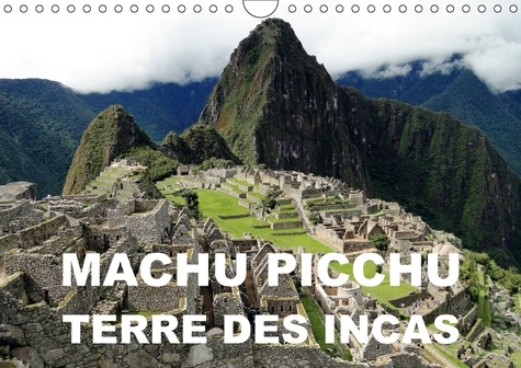 Machu Picchu - Terre des Incas (Calendrier mural... de Rudolf Blank ...