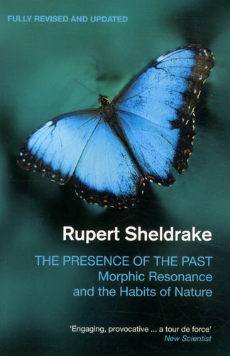 The Presence of the Past - Morphic Resonance and... de Rupert Sheldrake ...