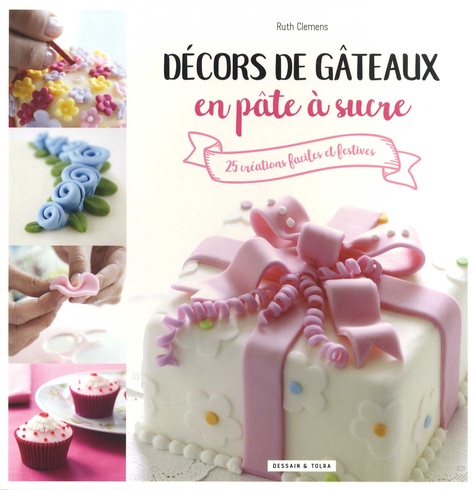 Décors de gâteaux en pâte à sucre de Ruth Clemens - Grand Format ...