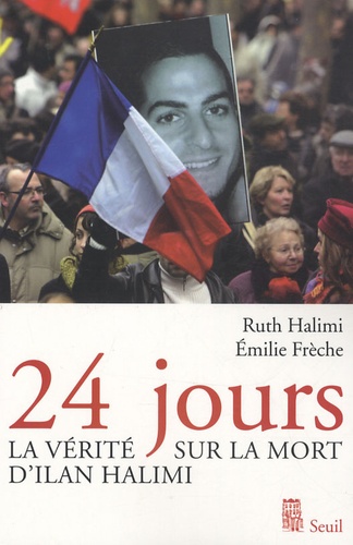 24 jours - La vérité sur la mort d'Ilan Halimi de Ruth Halimi - Livre ...