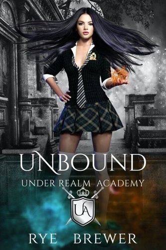 Unbound - Under Realm Academy, #3 de Rye Brewer - ePub - Ebooks - Decitre