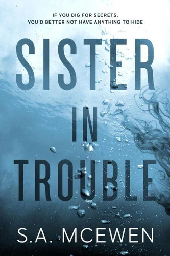 Sister in Trouble de S.A. McEwen - Decitre